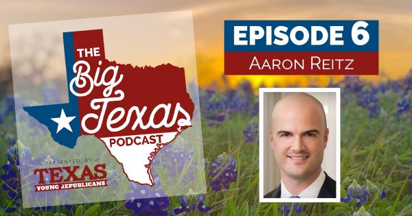 BTP #6: Aaron Reitz - Texas Young Republicans